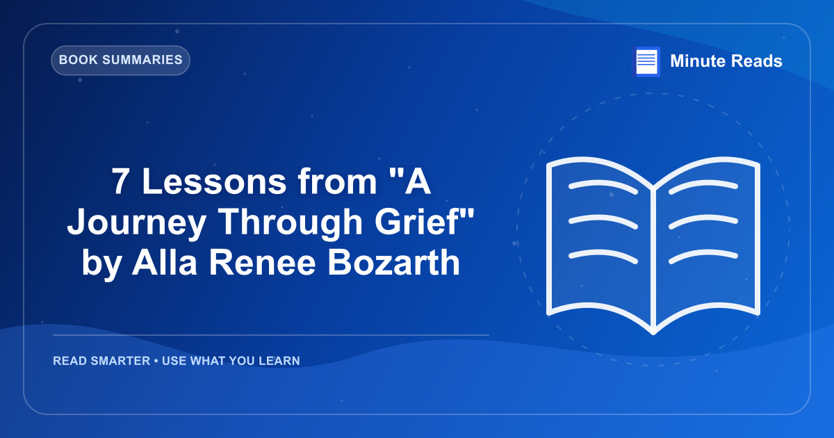 7 Lessons from "A Journey Through Grief" by Alla Renee Bozarth — MinuteReads blog thumbnail