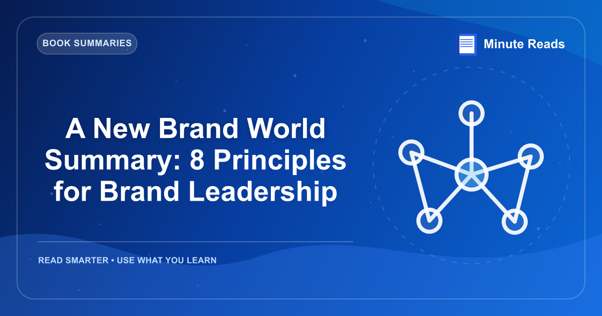 A New Brand World Summary: 8 Principles for Brand Leadership — MinuteReads blog thumbnail