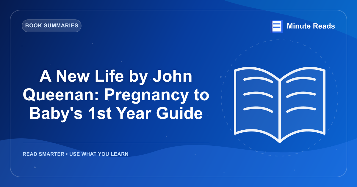 A New Life by John Queenan: Pregnancy to Baby's 1st Year Guide — MinuteReads blog thumbnail