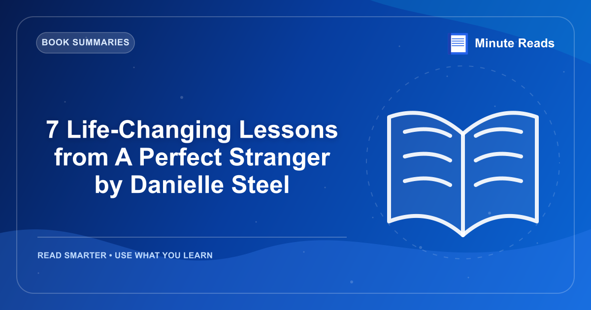 7 Life-Changing Lessons from A Perfect Stranger by Danielle Steel — MinuteReads blog thumbnail