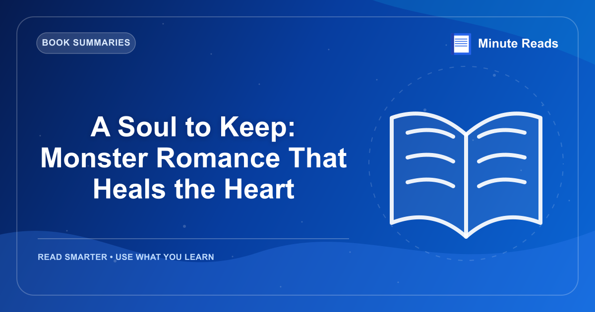 A Soul to Keep: Monster Romance That Heals the Heart — MinuteReads blog thumbnail