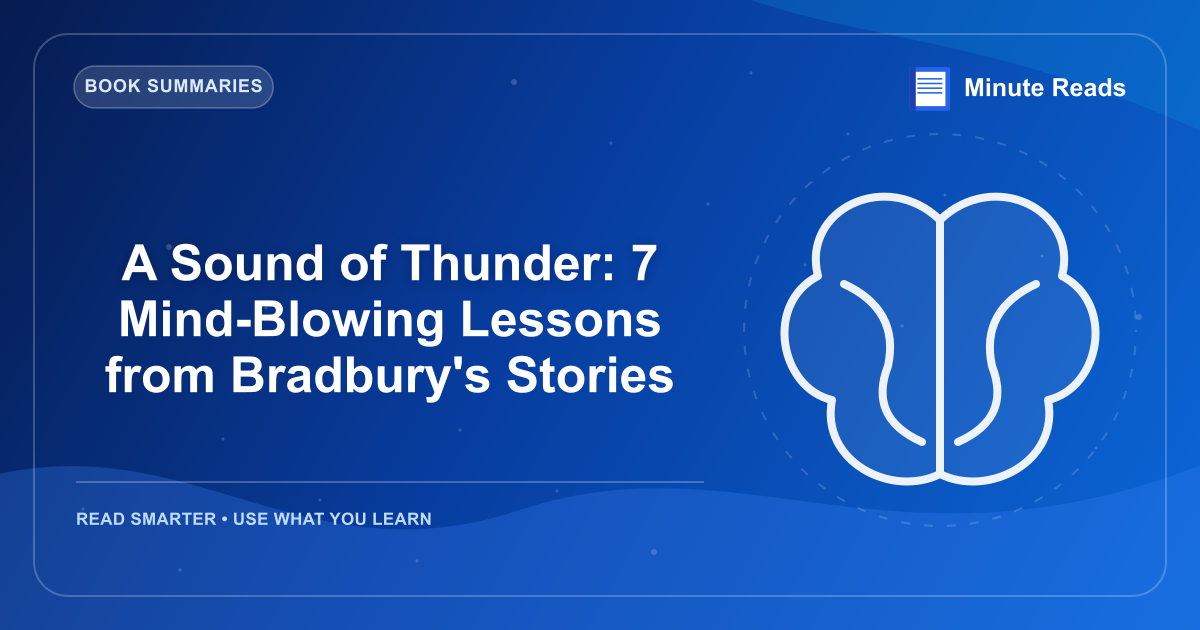 A Sound of Thunder: 7 Mind-Blowing Lessons from Bradbury's Stories — MinuteReads blog thumbnail