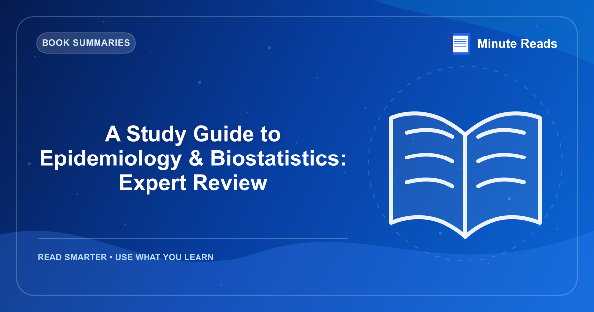 A Study Guide to Epidemiology & Biostatistics: Expert Review — MinuteReads blog thumbnail