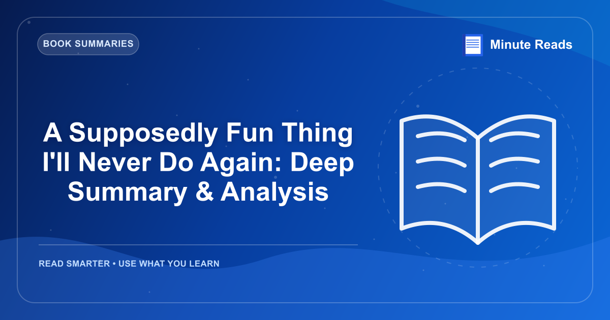 A Supposedly Fun Thing I'll Never Do Again: Deep Summary & Analysis — MinuteReads blog thumbnail