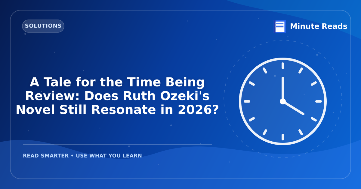 A Tale for the Time Being Review: Does Ruth Ozeki's Novel Still Resonate in 2026? — MinuteReads blog thumbnail