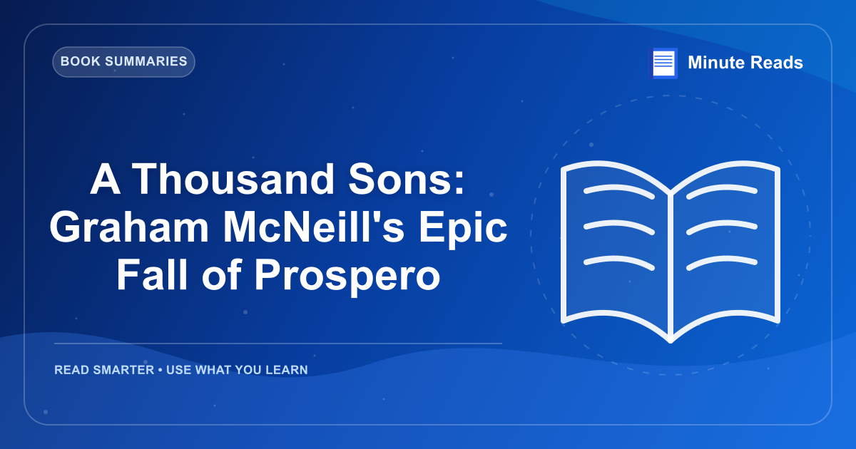 A Thousand Sons: Graham McNeill's Epic Fall of Prospero — MinuteReads blog thumbnail