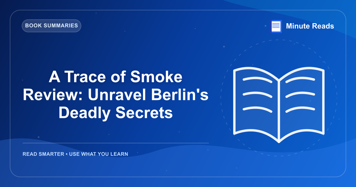 A Trace of Smoke Review: Unravel Berlin's Deadly Secrets — MinuteReads blog thumbnail