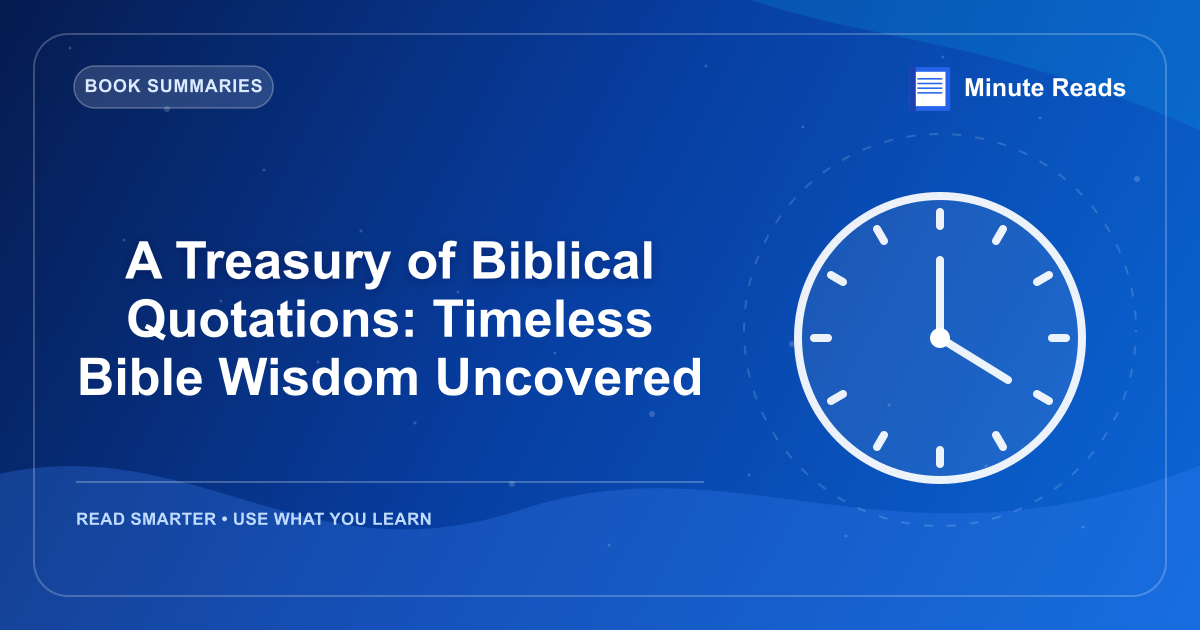 A Treasury of Biblical Quotations: Timeless Bible Wisdom Uncovered — MinuteReads blog thumbnail