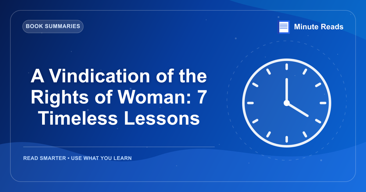 A Vindication of the Rights of Woman: 7 Timeless Lessons — MinuteReads blog thumbnail