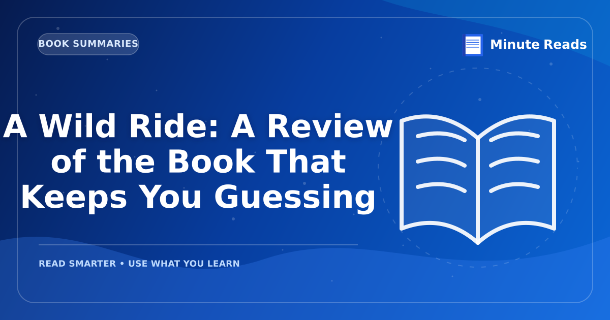 A Wild Ride: A Review of the Book That Keeps You Guessing — MinuteReads blog thumbnail