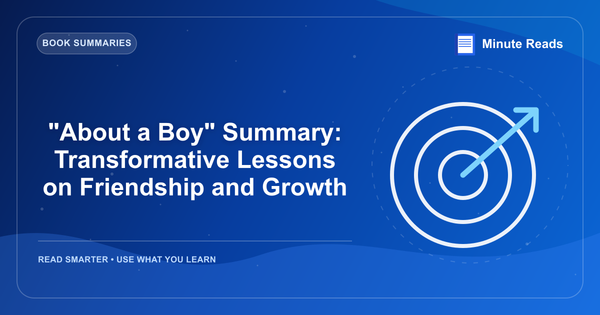 "About a Boy" Summary: Transformative Lessons on Friendship and Growth — MinuteReads blog thumbnail