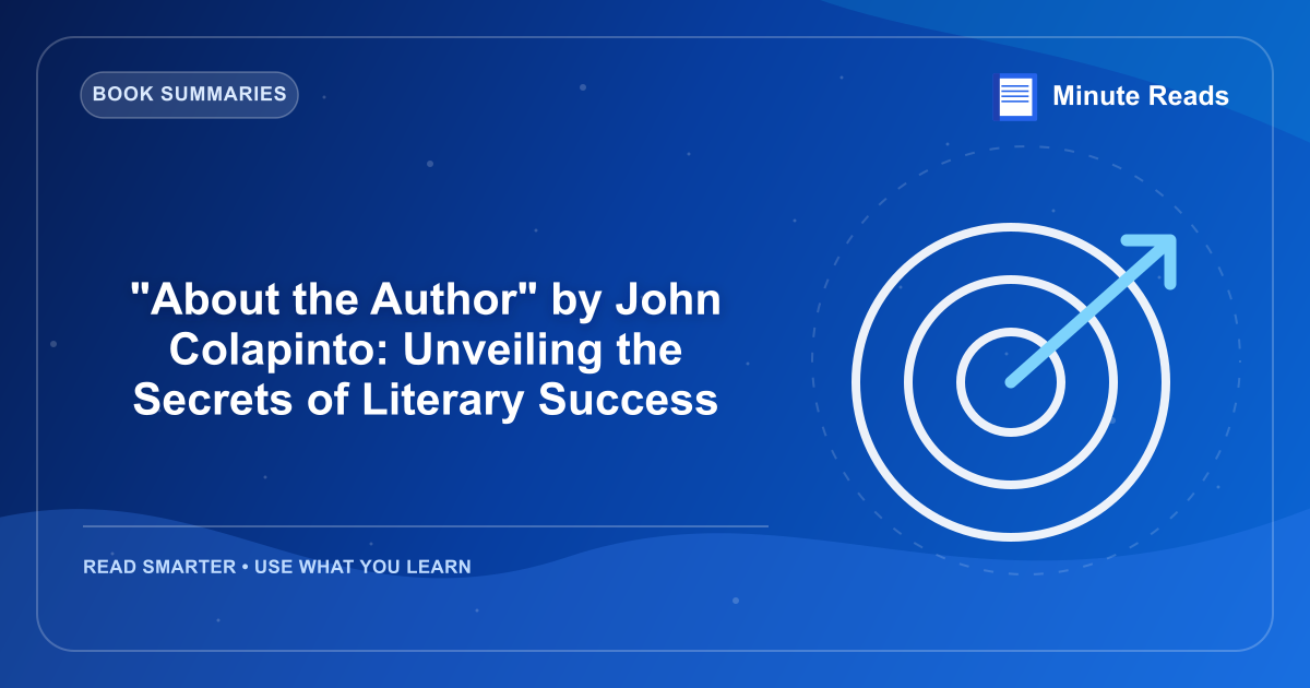 "About the Author" by John Colapinto: Unveiling the Secrets of Literary Success — MinuteReads blog thumbnail
