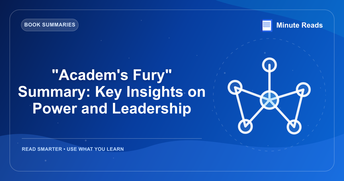 「Academ's Fury」の概要:パワーとリーダーシップに関する重要な洞察 — MinuteReads blog thumbnail