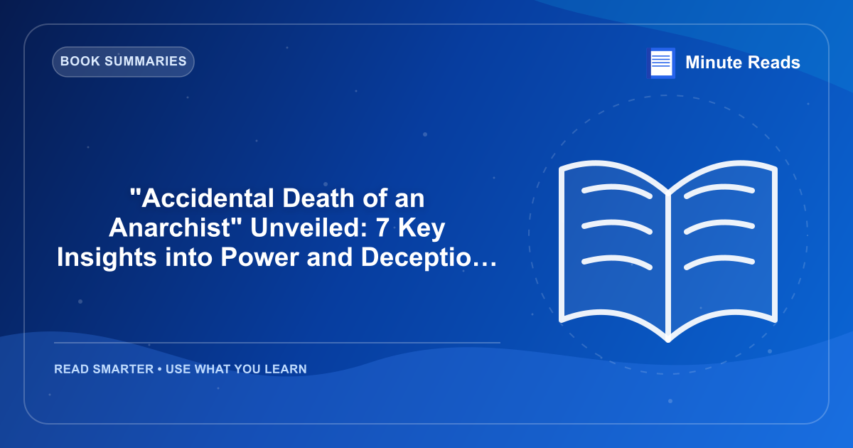 "Accidental Death of an Anarchist" Unveiled: 7 Key Insights into Power and Deception — MinuteReads blog thumbnail