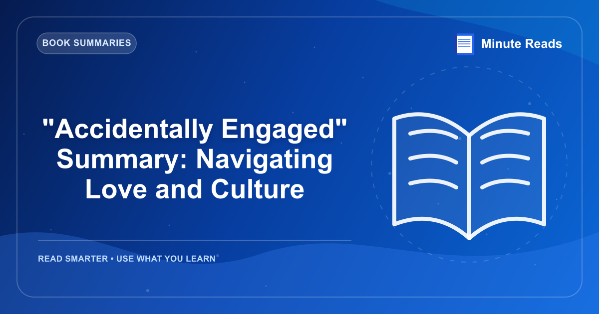 "Accidentally Engaged" Summary: Navigating Love and Culture — MinuteReads blog thumbnail