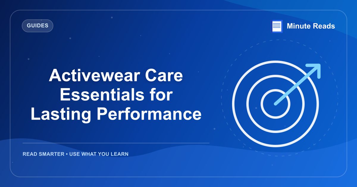 Activewear Care Essentials for Lasting Performance — MinuteReads blog thumbnail