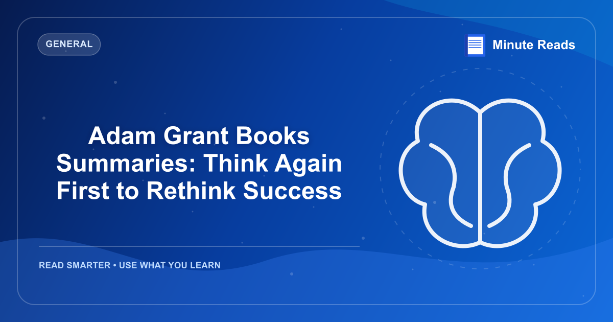 Adam Grant Books Summaries: Think Again First to Rethink Success — MinuteReads blog thumbnail