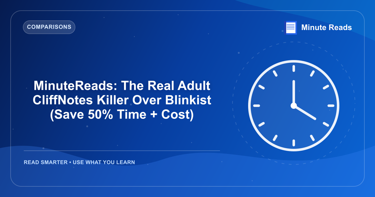 MinuteReads: The Real Adult CliffNotes Killer Over Blinkist (Save 50% Time + Cost) — MinuteReads blog thumbnail