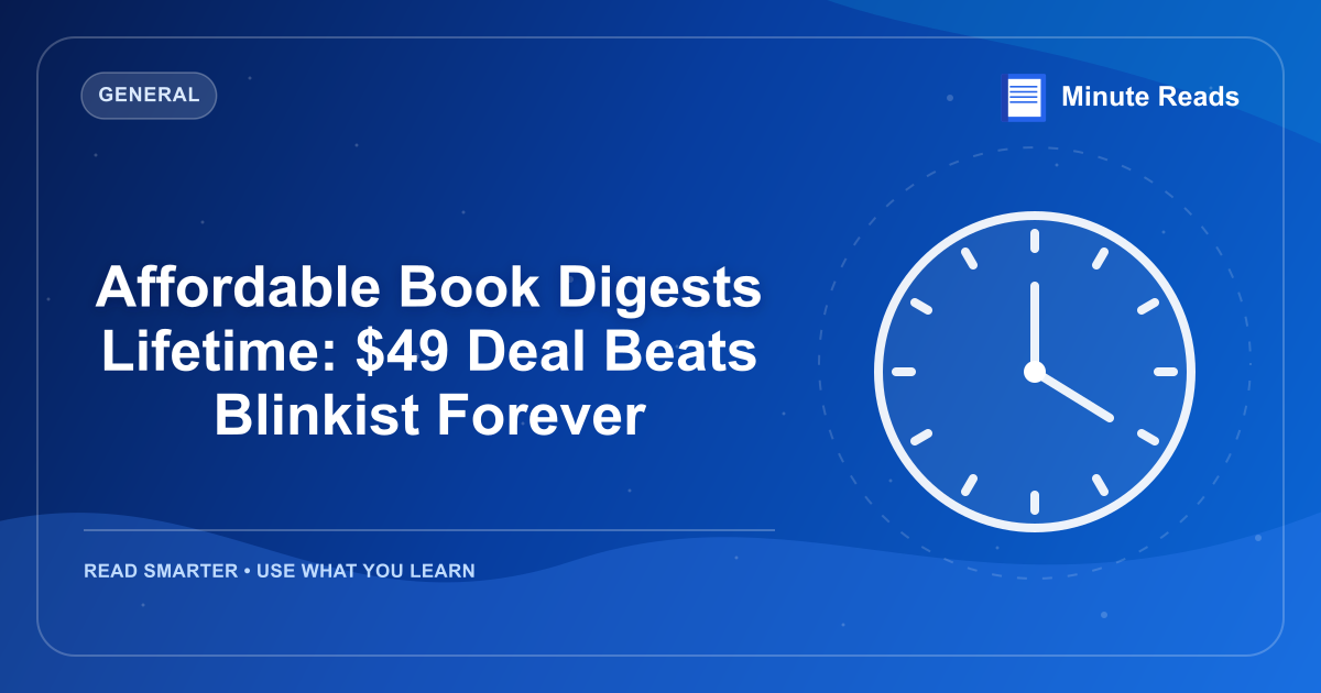 Affordable Book Digests Lifetime: $49 Deal Beats Blinkist Forever — MinuteReads blog thumbnail