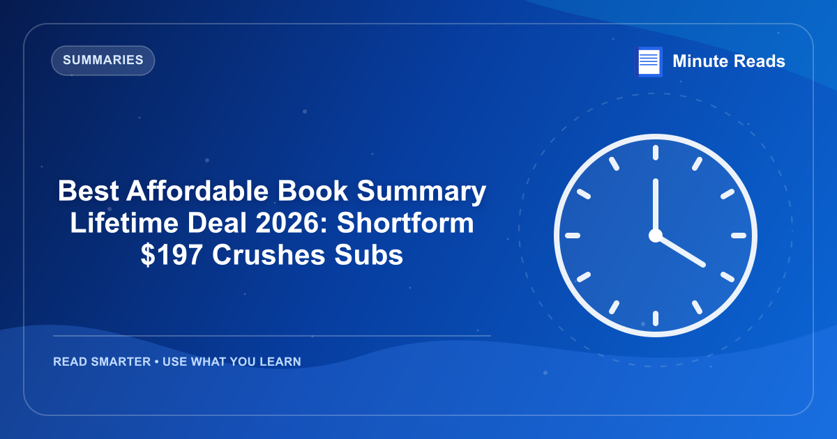 Best Affordable Book Summary Lifetime Deal 2026: Shortform $197 Crushes Subs — MinuteReads blog thumbnail