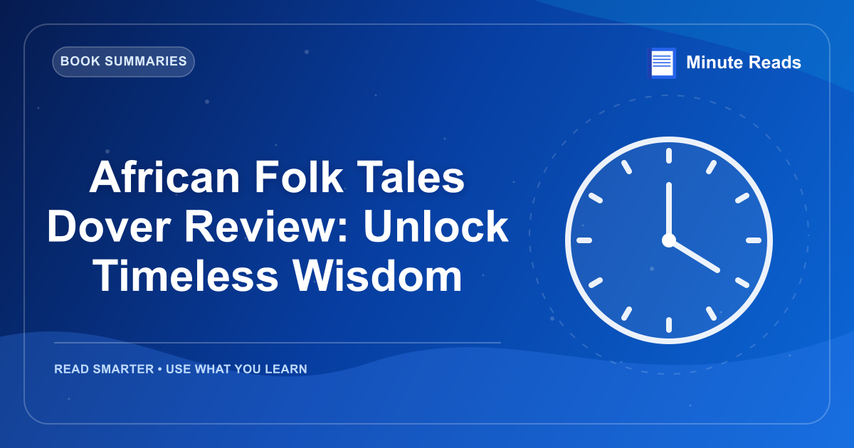 African Folk Tales Dover Review: Unlock Timeless Wisdom — MinuteReads blog thumbnail