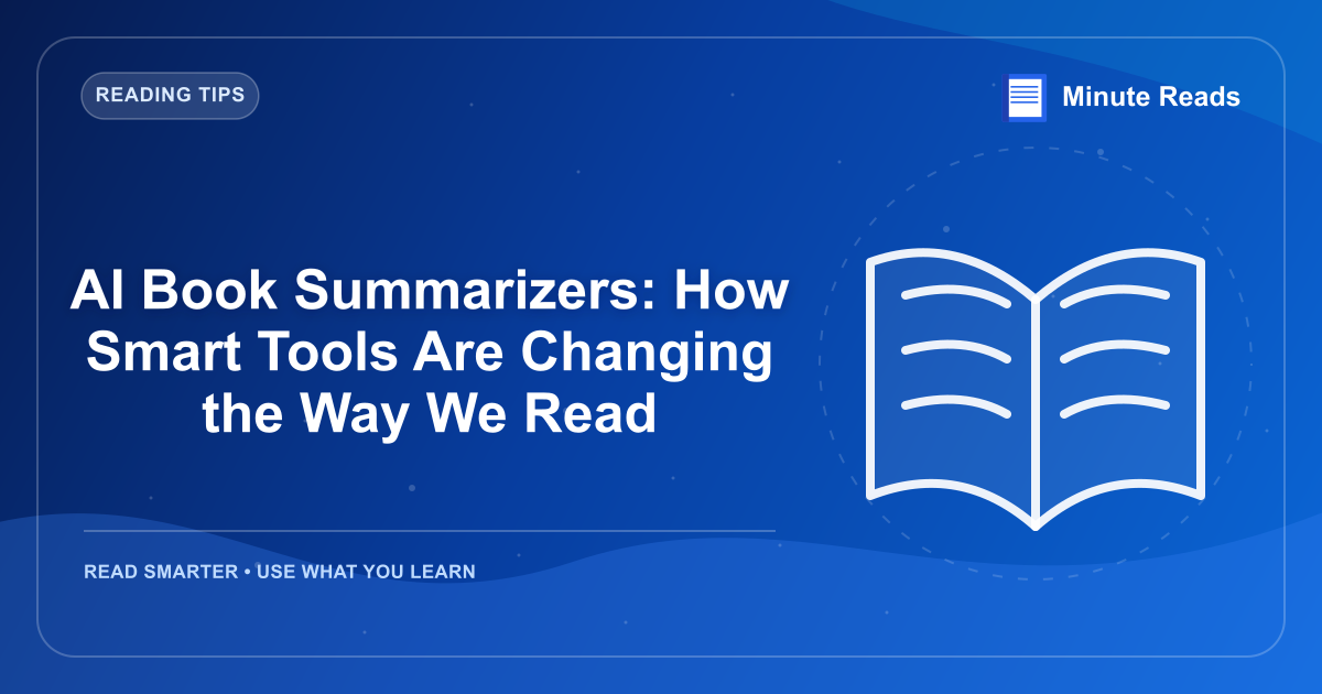 AI Book Summarizers: How Smart Tools Are Changing the Way We Read — MinuteReads blog thumbnail