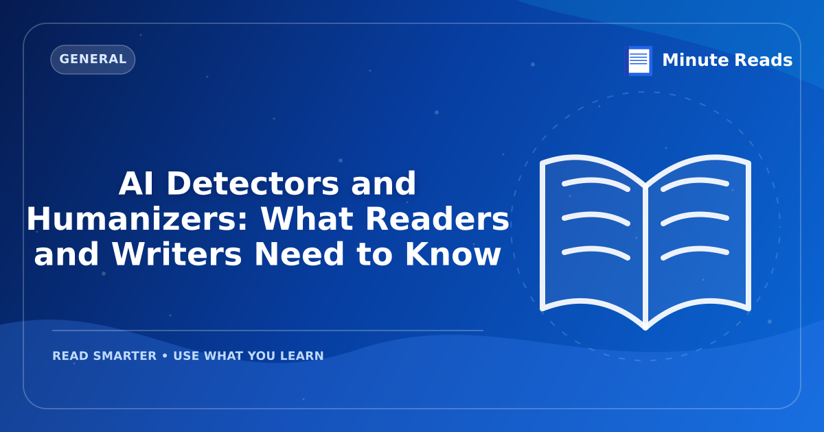 AI Detectors and Humanizers: What Readers and Writers Need to Know — MinuteReads blog thumbnail