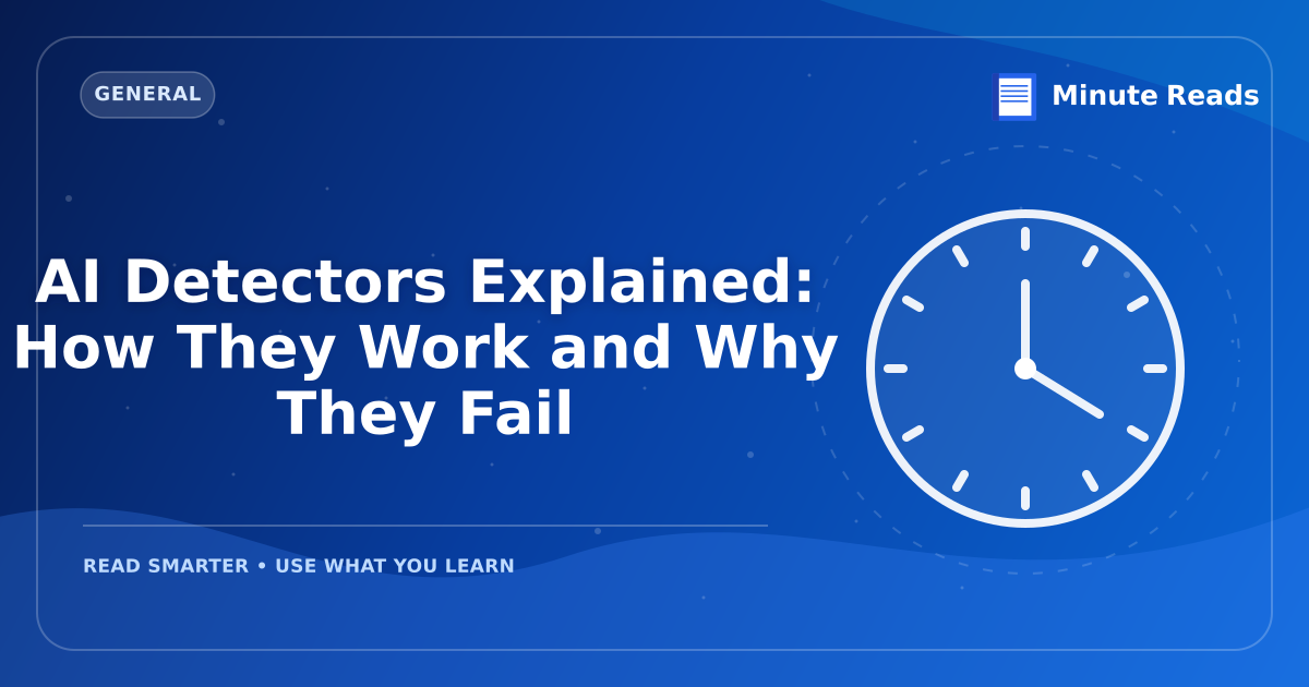 AI Detectors Explained: How They Work and Why They Fail — MinuteReads blog thumbnail