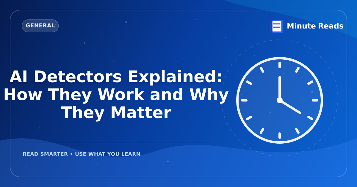 AI Detectors Explained: How They Work and Why They Matter — MinuteReads blog thumbnail