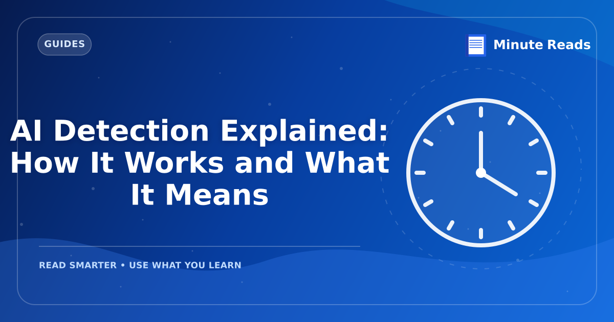 AI Detection Explained: How It Works and What It Means — MinuteReads blog thumbnail