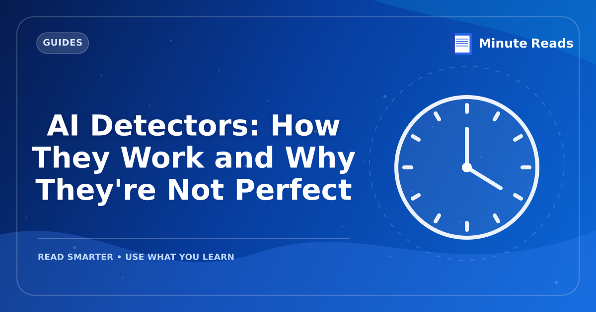 AI Detectors: How They Work and Why They're Not Perfect — MinuteReads blog thumbnail