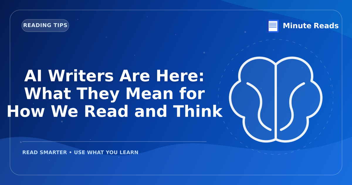 AI Writers Are Here: What They Mean for How We Read and Think — MinuteReads blog thumbnail