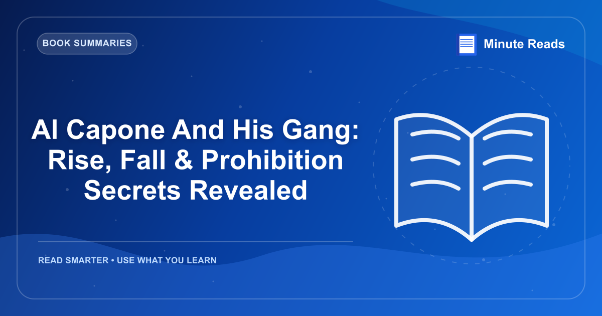 Al Capone And His Gang: Rise, Fall & Prohibition Secrets Revealed — MinuteReads blog thumbnail