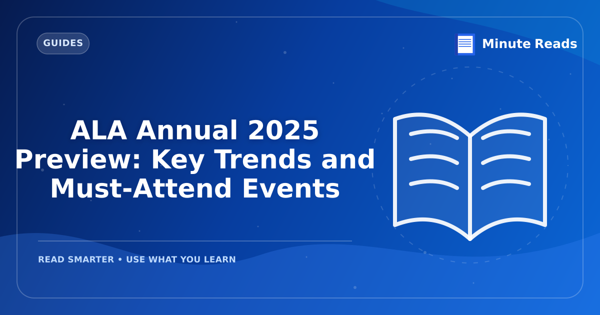 ALA Annual 2025 Preview: Key Trends and Must-Attend Events — MinuteReads blog thumbnail