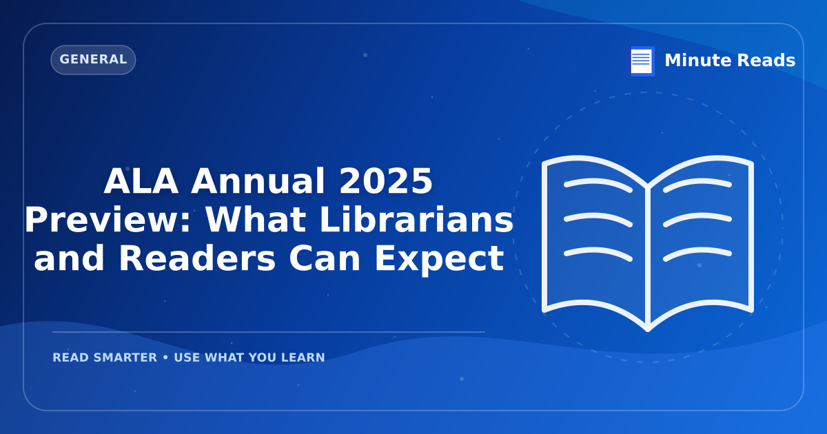 ALA Annual 2025 Preview: What Librarians and Readers Can Expect — MinuteReads blog thumbnail