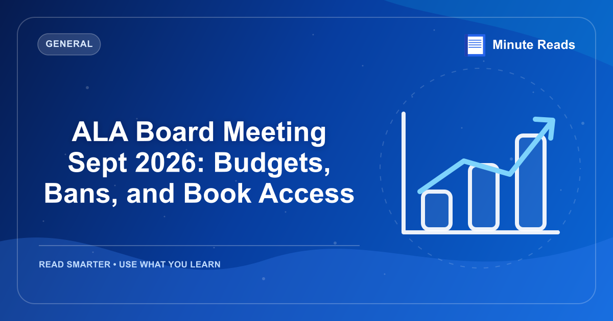 ALA Board Meeting Sept 2026: Budgets, Bans, and Book Access — MinuteReads blog thumbnail