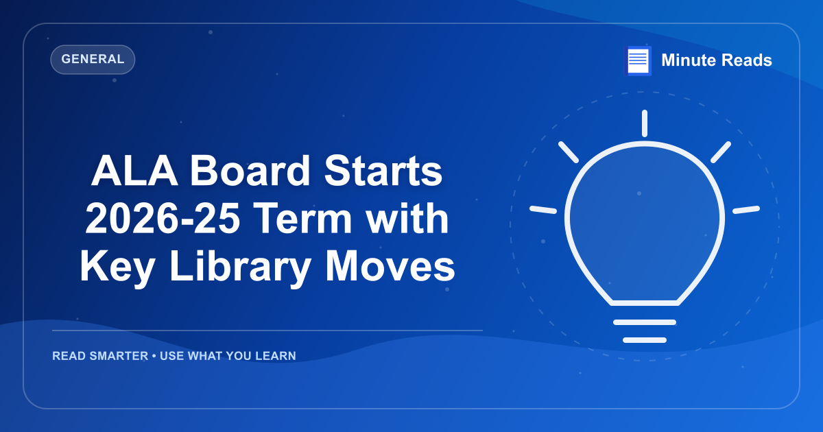 ALA Board Starts 2026-25 Term with Key Library Moves — MinuteReads blog thumbnail