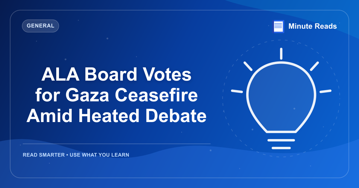ALA Board Votes for Gaza Ceasefire Amid Heated Debate — MinuteReads blog thumbnail