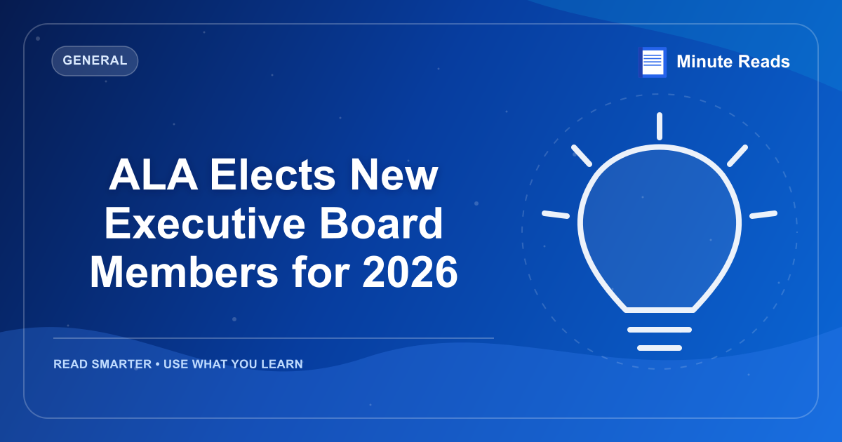 ALA Elects New Executive Board Members for 2026 — MinuteReads blog thumbnail
