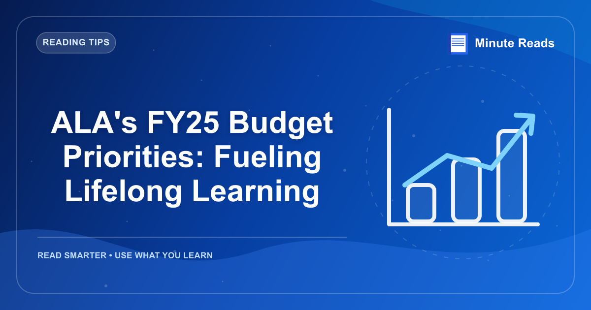 ALA's FY25 Budget Priorities: Fueling Lifelong Learning — MinuteReads blog thumbnail