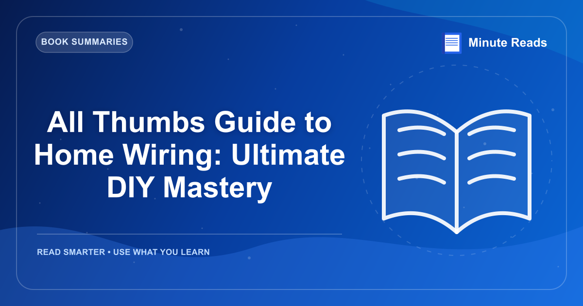 All Thumbs Guide to Home Wiring: Ultimate DIY Mastery — MinuteReads blog thumbnail