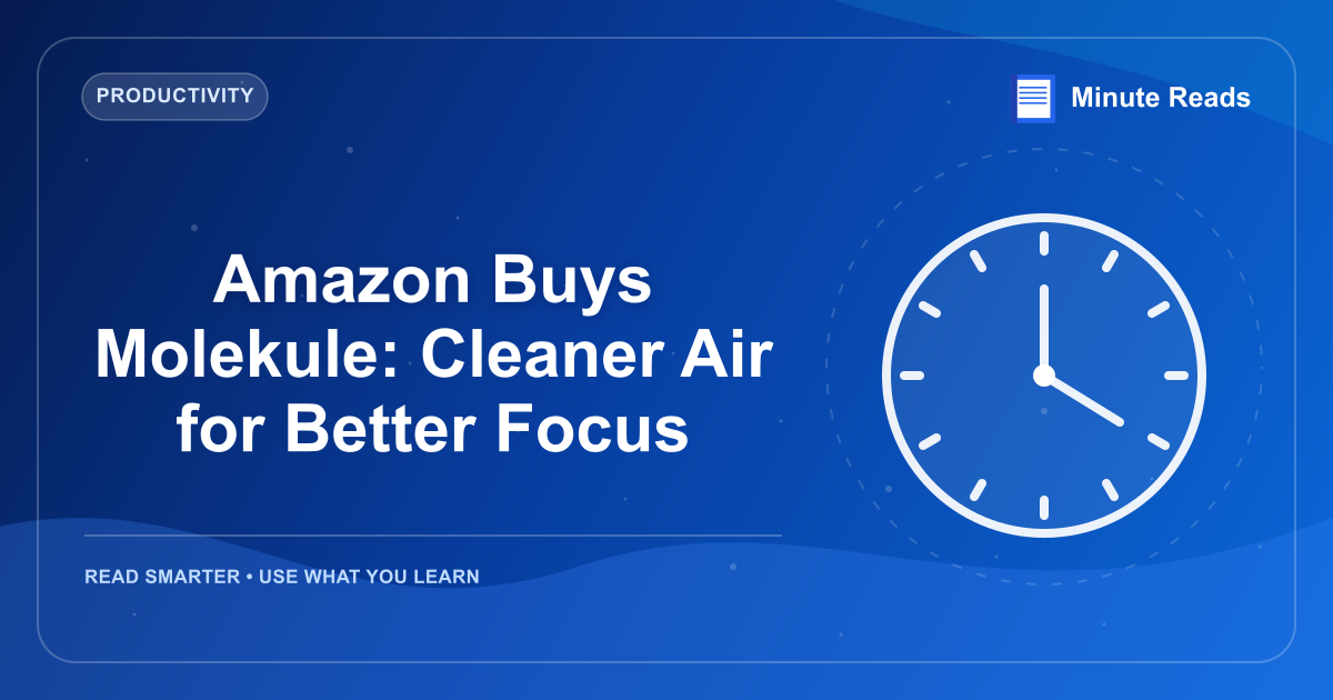 Amazon Buys Molekule: Cleaner Air for Better Focus — MinuteReads blog thumbnail
