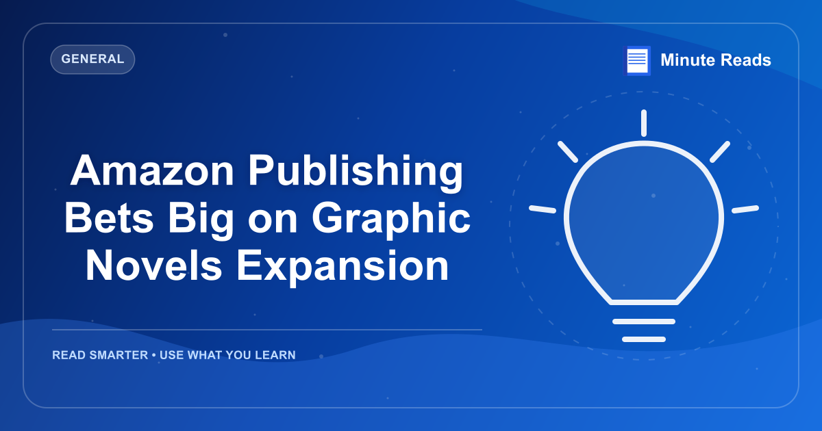 Amazon Publishing Bets Big on Graphic Novels Expansion — MinuteReads blog thumbnail