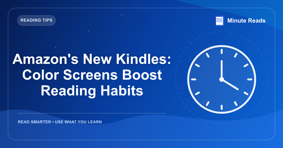 Amazon's New Kindles: Color Screens Boost Reading Habits — MinuteReads blog thumbnail