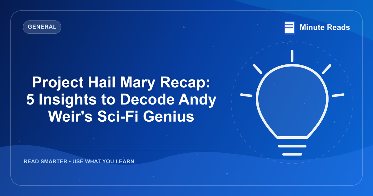 Project Hail Mary Recap: 5 Insights to Decode Andy Weir's Sci-Fi Genius — MinuteReads blog thumbnail
