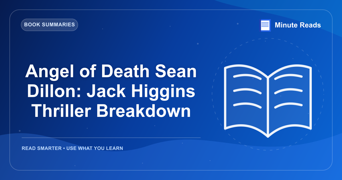 Angel of Death Sean Dillon: Jack Higgins Thriller Breakdown — MinuteReads blog thumbnail