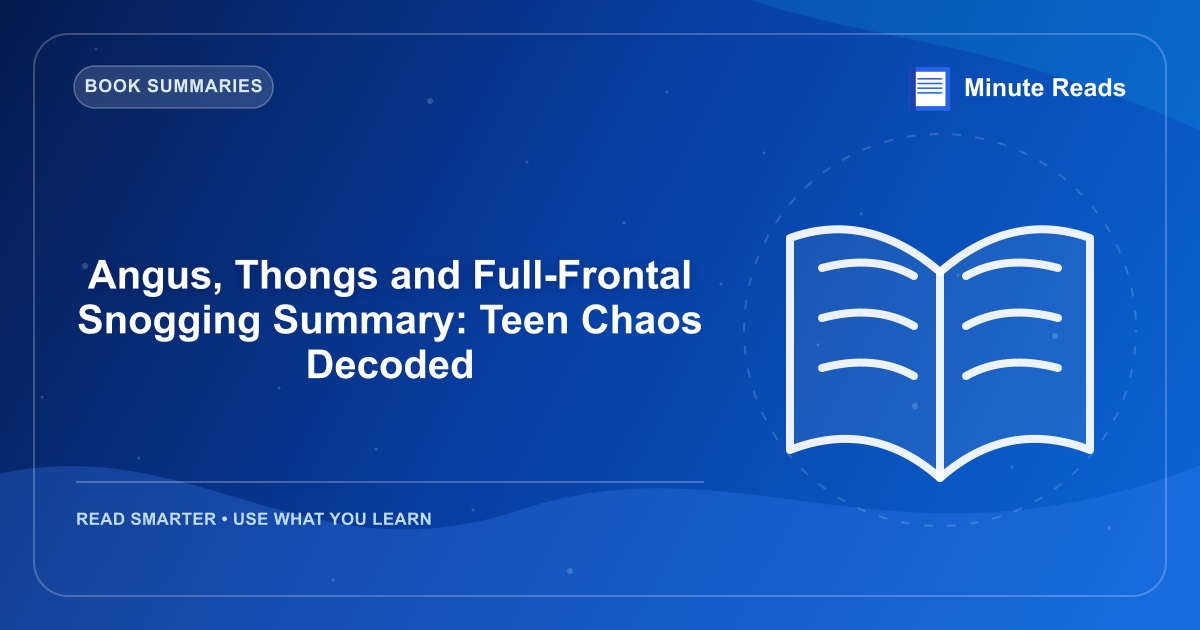 Angus, Thongs and Full-Frontal Snogging Summary: Teen Chaos Decoded — MinuteReads blog thumbnail