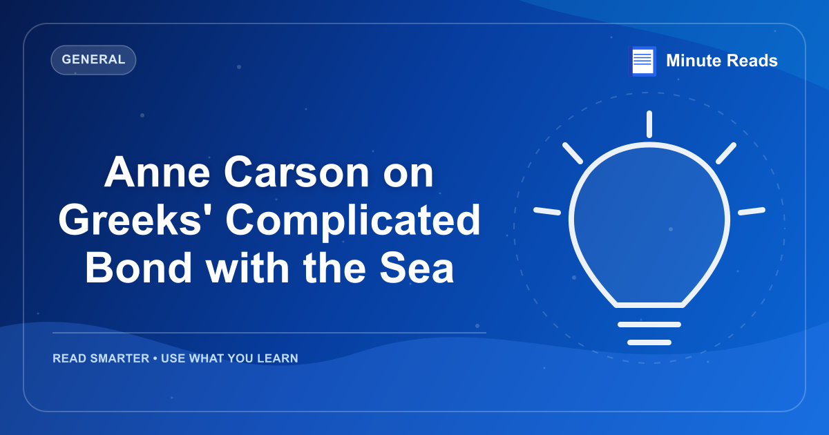 Anne Carson on Greeks' Complicated Bond with the Sea — MinuteReads blog thumbnail