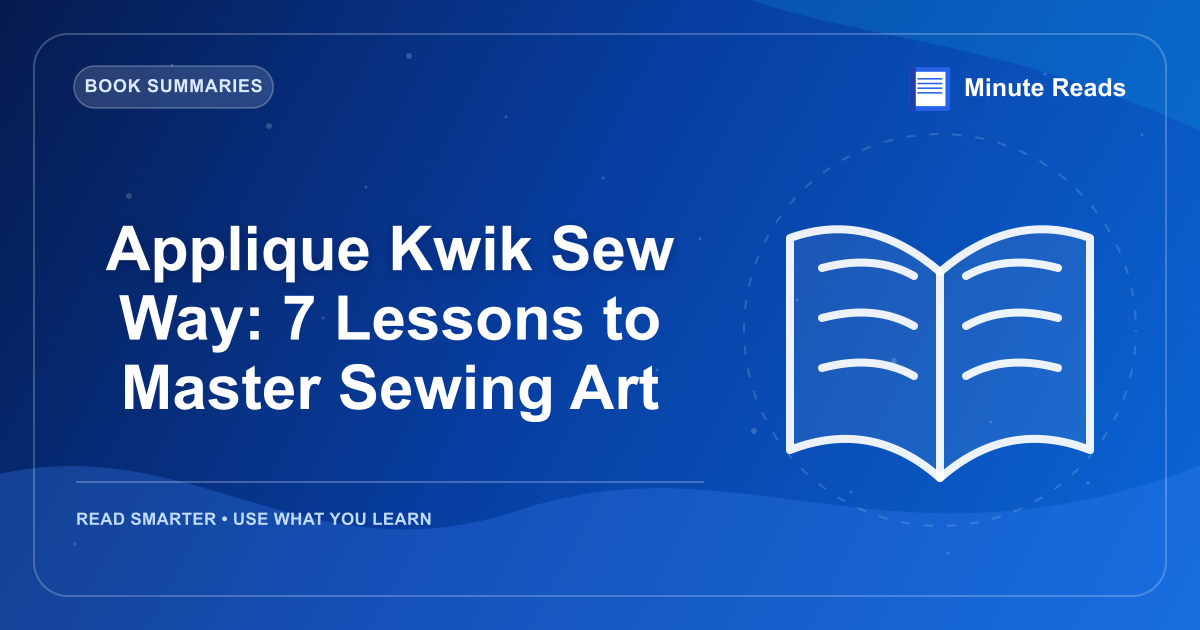 Applique Kwik Sew Way: 7 Lessons to Master Sewing Art — MinuteReads blog thumbnail