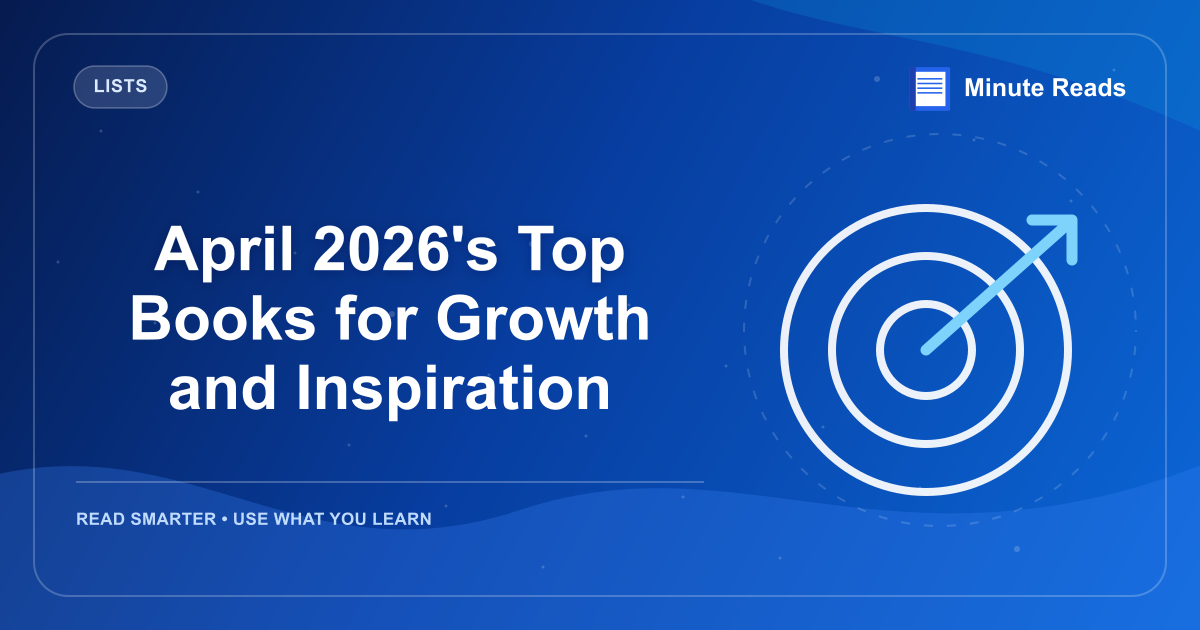 April 2026's Top Books for Growth and Inspiration — MinuteReads blog thumbnail